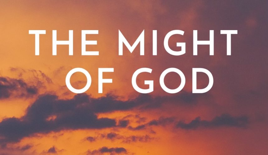 The Might of God - Treasured Inheritance Ministry